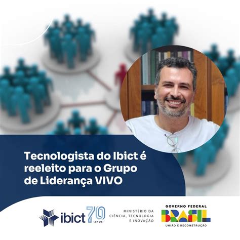 Tecnologista Do Ibict é Reeleito Para O Grupo De Liderança Vivo