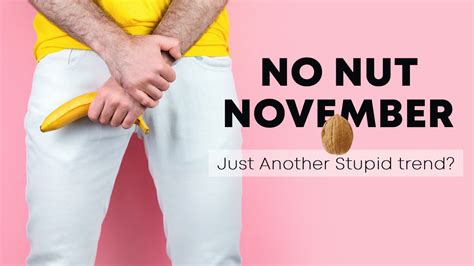 No Nut November Just Another Stupid Trend