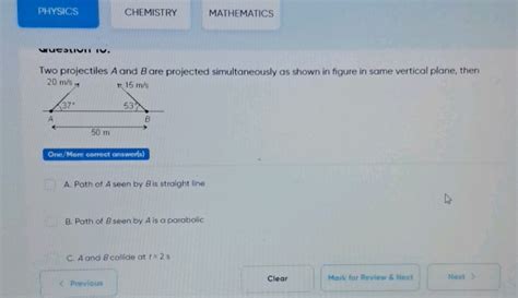 PHYSICS CHEMISTRY MATHEMATICS Two Projectiles StudyX
