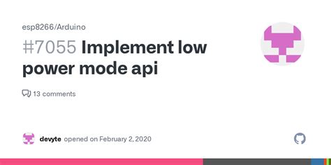 Implement Low Power Mode Api · Issue 7055 · Esp8266arduino · Github