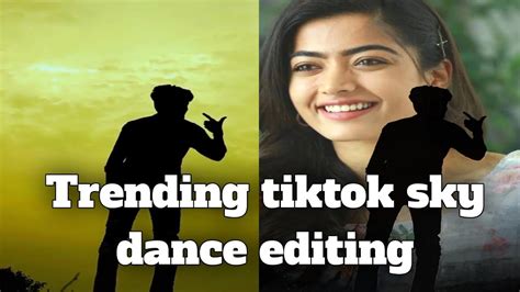 Tiktok Trending Sky Dance Editing In Kinemaster Youtube