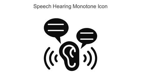 Speech Hearing Monotone Icon In Powerpoint Pptx Png And Editable Eps Format PPT Template