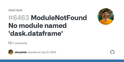 Modulenotfounderror No Module Named Daskdataframe · Issue 6463 · Daskdask · Github