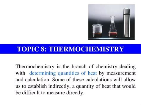 Ppt Topic 8 Thermochemistry Powerpoint Presentation Free Download