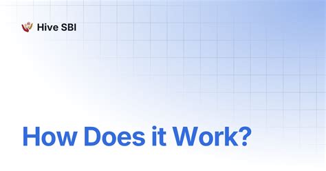 How Does It Work Hive Sbi