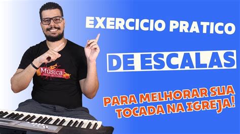 Exercício de escalas aplicação prática para tocar agilidade e segurança na igreja YouTube