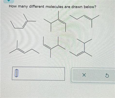 Solved How Many Different Molecules Are Drawn Below