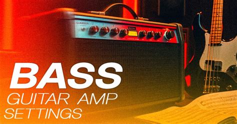 2025 Ultimate Bass Guitar Amp Settings Guide Stop Sounding Weak