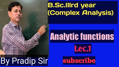b sc lllrd year maths lec 1 analytic functions complex analysis youtube