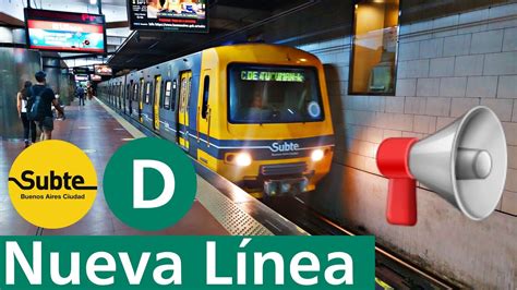 La Nueva Línea D Del Subte De Buenos Aires Youtube