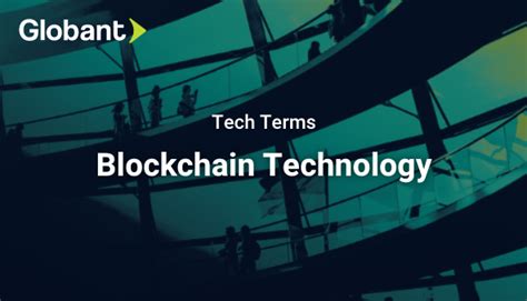 What Is Blockchain Globant Tech Terms