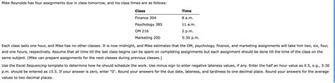 solved mike reynolds has four assignments due in class