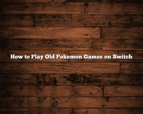 How To Play Old Pokemon Games On Switch August 2024 Hippycase