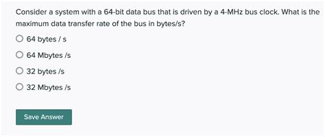 Solved Consider A System With A 64 Bit Data Bus That Is