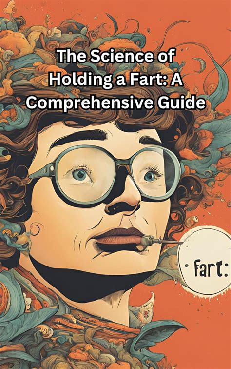 The Science Of Holding A Fart A Comprehensive Guide Ebook Davilla