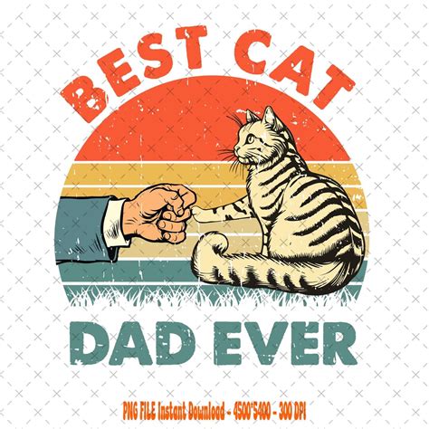 Best Cat Dad Ever Png Funny Cat Dad Png Cat Lover T Cat Dad T
