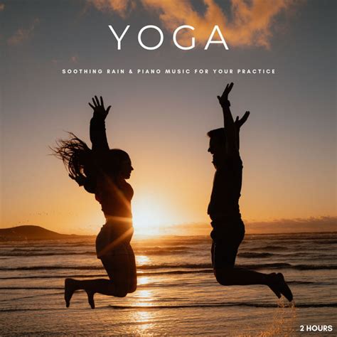 Yoga Soothing Rain And Piano Music For Your Practice 2 Hours Music