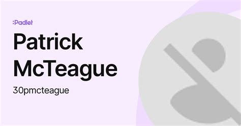 Patrick Mcteague 30pmcteague Profile Padlet