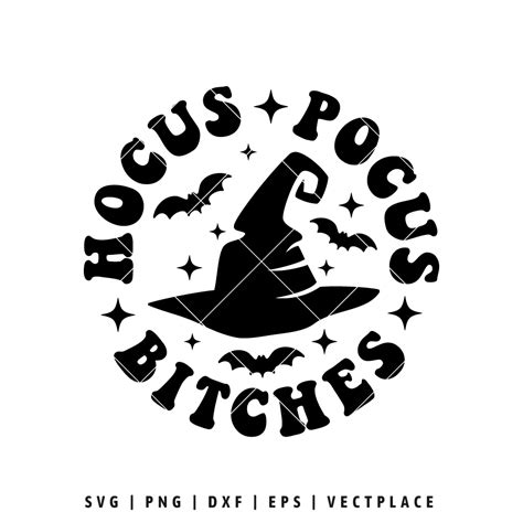 Hocus Pocus Bitches Svg Witch Hat Halloween Svg Vectplace