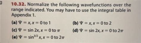 solved 10 32 normalize the following wavefunctions over the