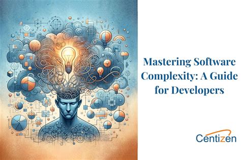 Mastering Software Complexity A Guide For Developers By Centizen Nationwide Medium