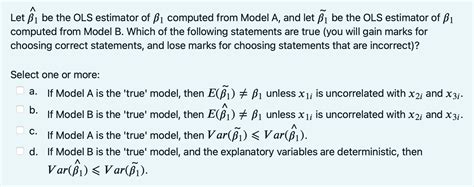 Solved Let B1 Be The Ols Estimator Of B1 Computed From Model