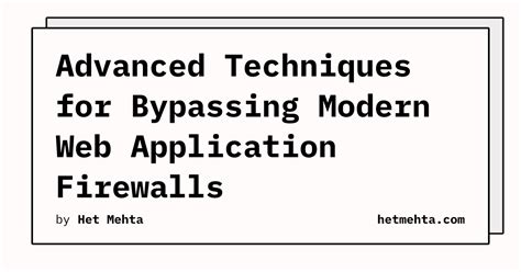 Advanced Techniques For Bypassing Modern Web Application Firewalls