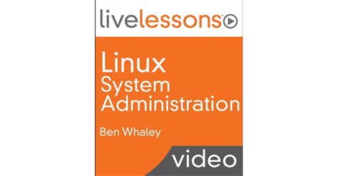 Summary Of Linux System Administration LiveLessons Linux System Administration Video