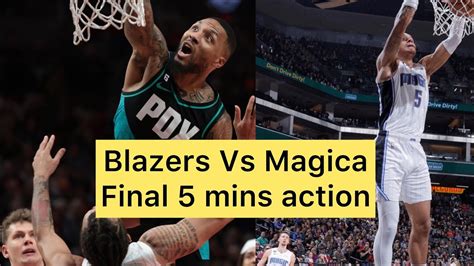 Wild Ending Game Blazers Vs Magic Final 5 Minutes Action Youtube