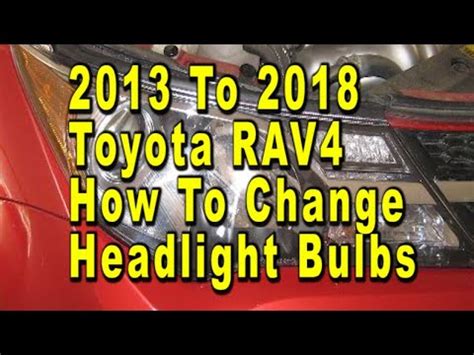 Toyota Rav How To Change Headlight Bulbs To Th Generation With Part Numbers Youtube