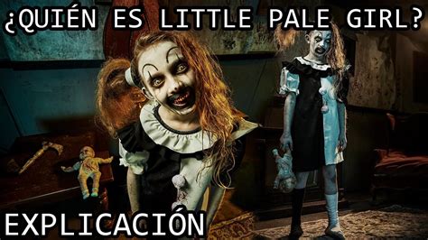¿quién Es La Pequeña Niña Pálida La Oscura Historia De Little Pale Girl De Terrifier 2