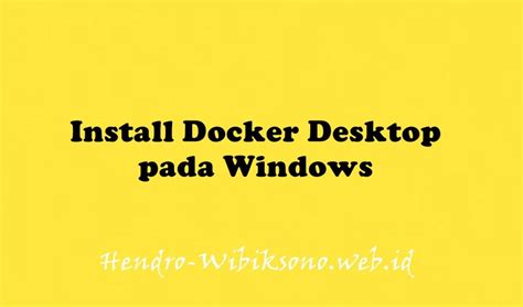 Install Docker Desktop Pada Windows