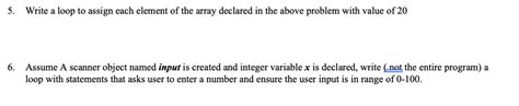 Solved 5 Write A Loop To Assign Each Element Of The Array