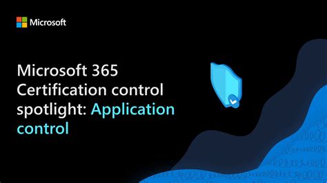 Microsoft 365 Certification Control Spotlight Application Control