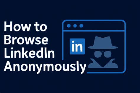 Linkedin Private Mode How To View Profiles Anonymously
