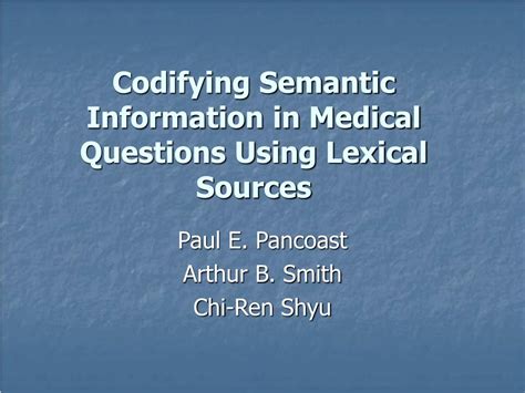 Ppt Codifying Semantic Information In Medical Questions Using Lexical