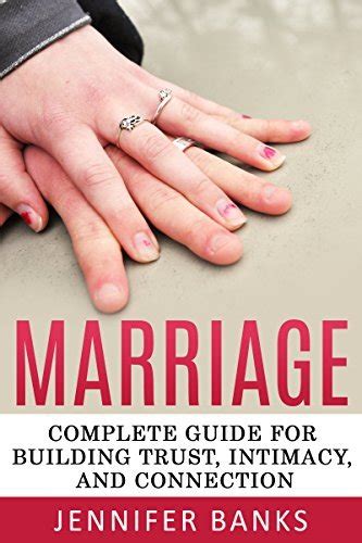 Marriage Complete Guide For Saving And Rebuilding Trust Intimacy And Connection By Jennifer
