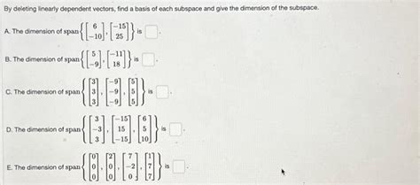 Solved By Deleting Linearly Dependent Vectors Find A Basis