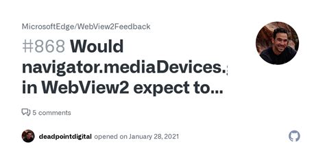 would navigator mediadevices getusermedia in webview2 expect to be
