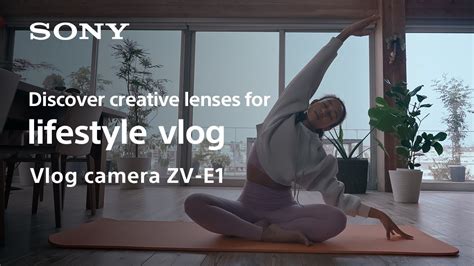 Lenses For Lifestyle Vlog Vlog Camera Zv E1 Sony Lens α Youtube