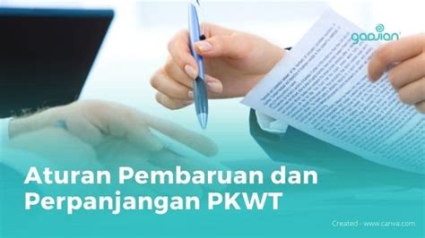 Pembaruan Dan Perpanjangan PKWT Menurut Aturan Terbaru Blog Gadjian