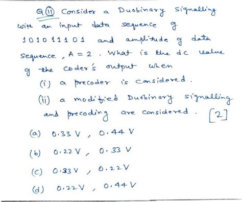 Solved A Q 1 Consider Duobinary Signalling With An Input