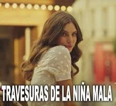 Travesuras De La Niña Mala Capítulos Completos Online Gratis TELENOVELAS