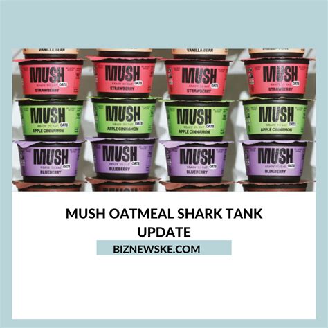 Mush Oatmeal Shark Tank Net Worth 2023 Mush Oatmeal Shark Tank