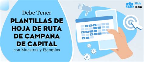 Las 5 Mejores Plantillas De Hojas De Ruta De Campañas De Capital Con
