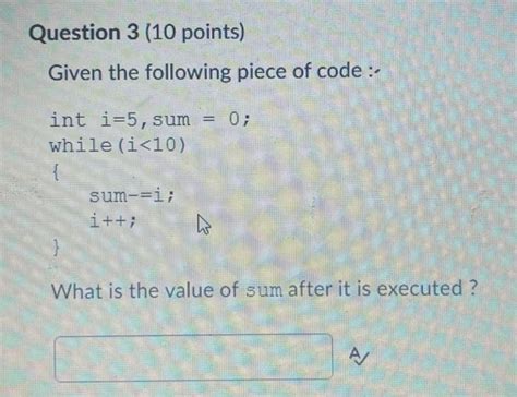 solved question 3 10 points given the following piece of