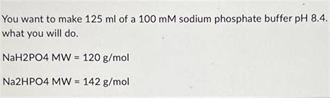 Solved You Want To Make Ml Of A MM Sodium Phosphate Chegg Com