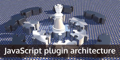 Plugin Architecture In Javascript And Nodejs With Plug And Play Adaltas