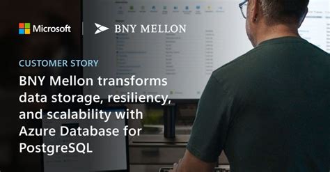 bny mellon migrates to postgresql on azure in 9 months azure database
