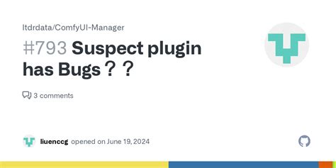 suspect plugin has bugs？？ · issue 793 · ltdrdata comfyui manager · github